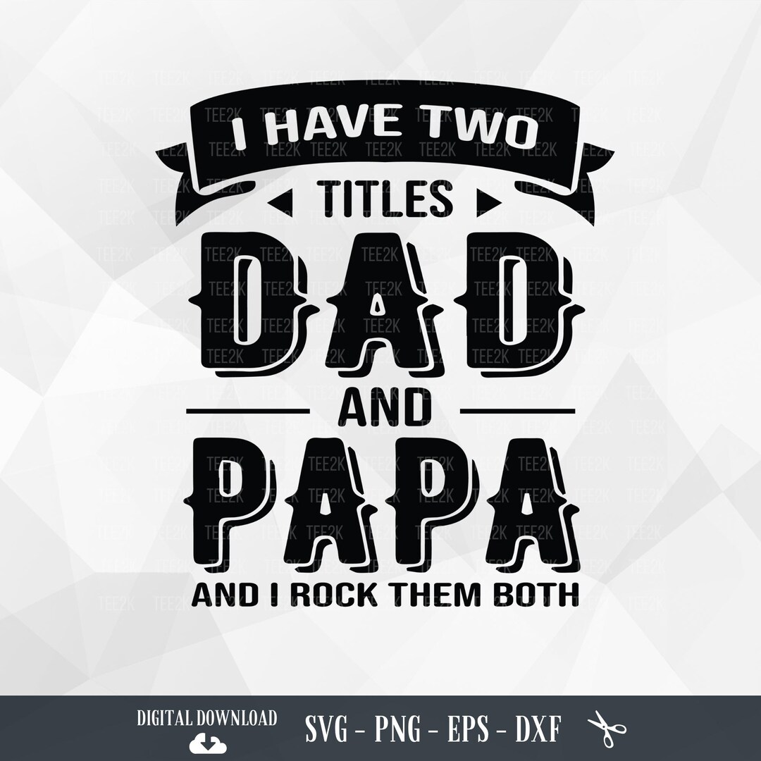 Dad and Papa SVG: Two Titles Father Design (digital Download) - Etsy