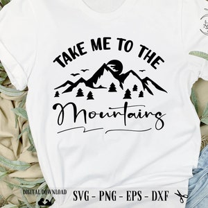 Mountains SVG, Take Me to the Mountains, Camping, Hiking, Adventure ...