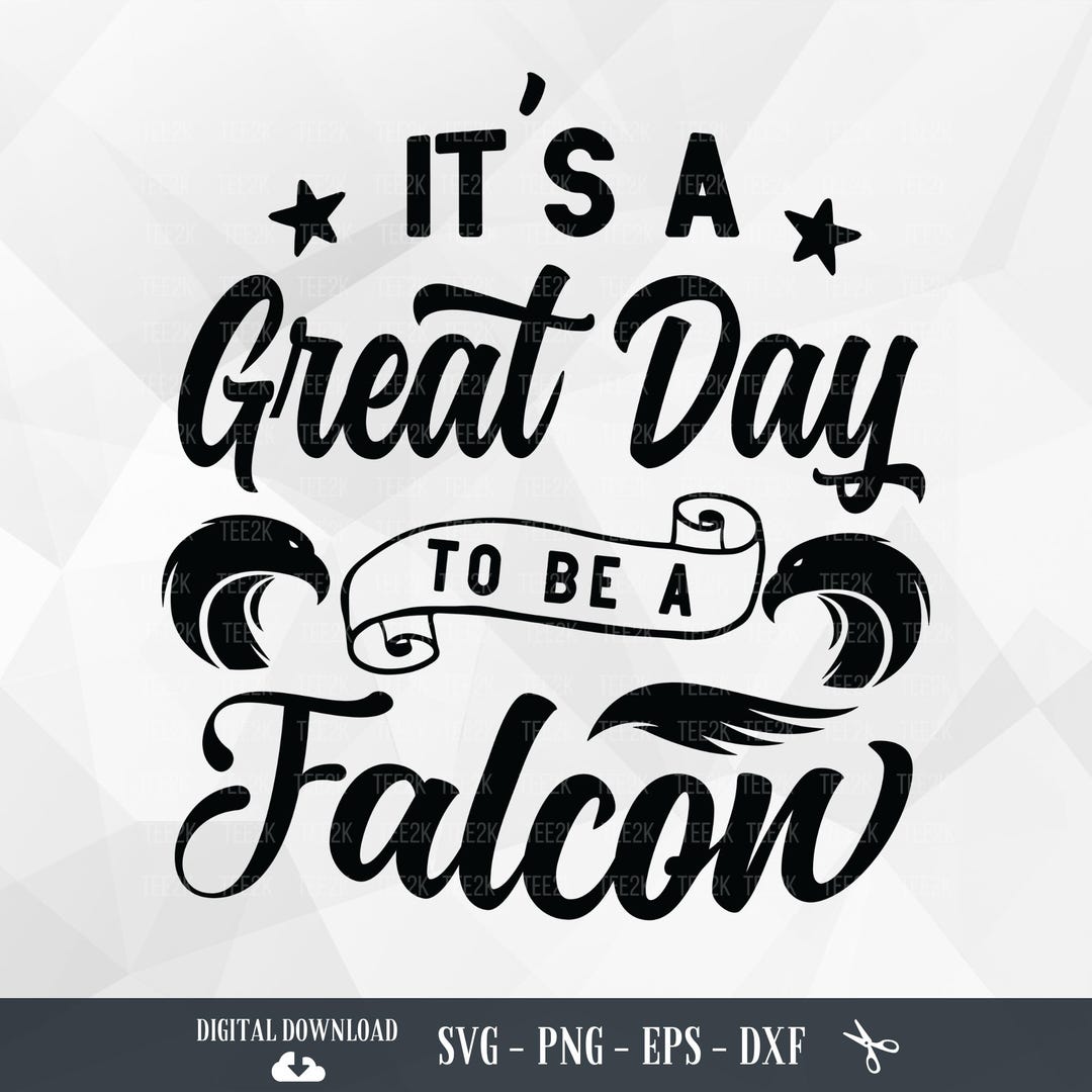 It's a Great Day to Be A Falcon SVG, School Mascot Svg, Teacher Svg ...