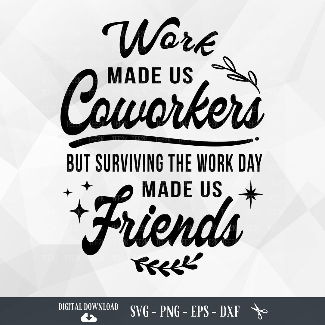 Coworker SVG, Work Made Us Coworkers, Colleagues, Friendship, Coworker ...