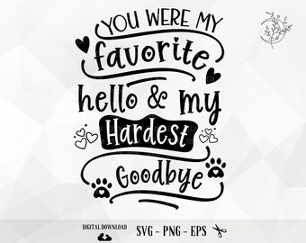 You were my favorite hello and my hardest goodbye svg | Etsy Nederland