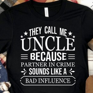 They Call Me Uncle Because Partner in Crime Sounds Like a Bad Influence ...