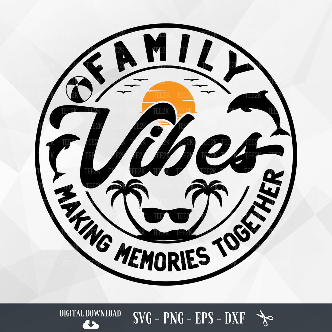 Family Vibes SVG, Family Vacation, Family Trip, Family Beach, Summer ...