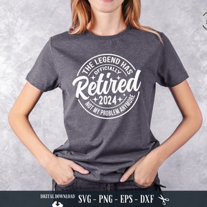 The Legend Has Officially Retired SVG, Retirement Gift, Retired Life ...