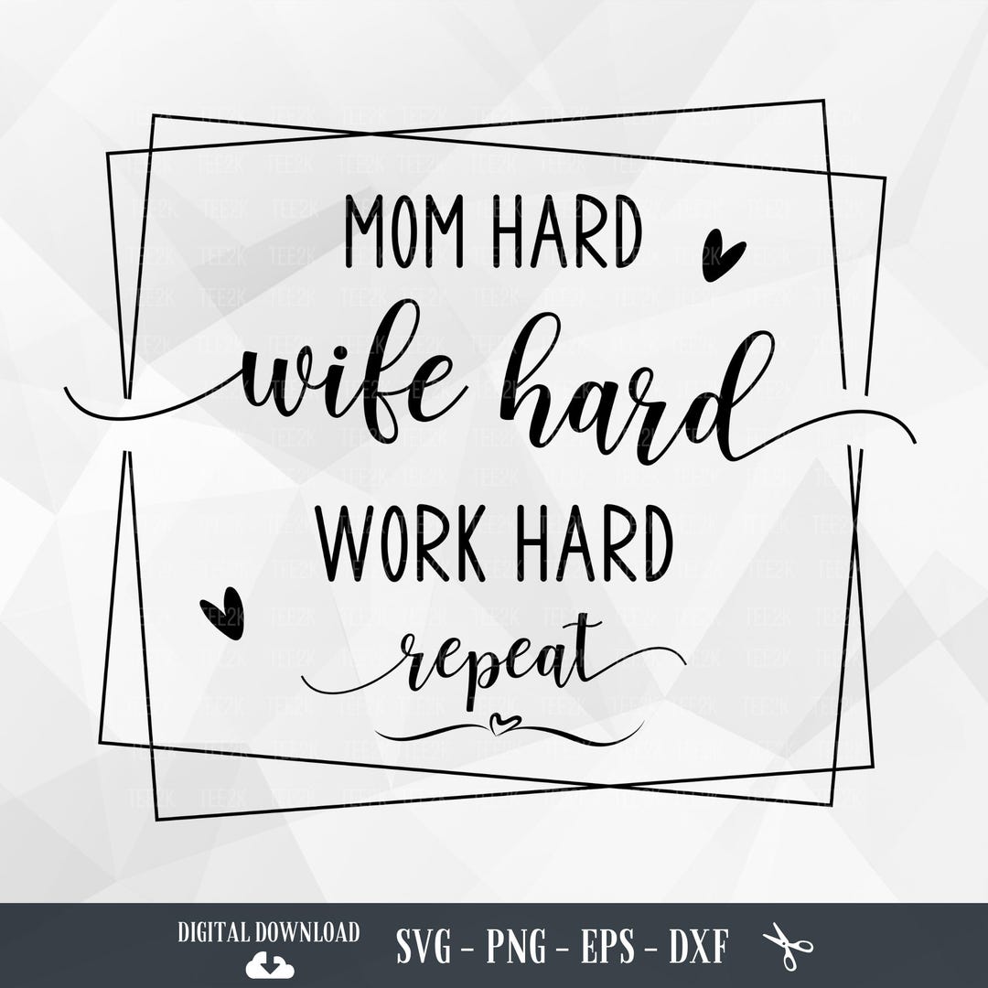 Strong Mother SVG, Mom Hard Wife Hard Work Hard Repeat, Mom Life, Funny ...