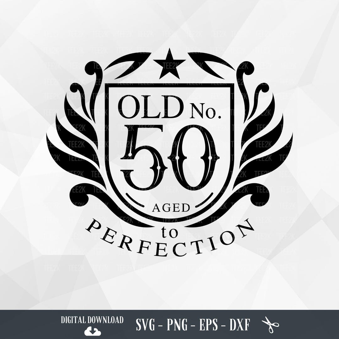Old No. 50 Aged to Perfection SVG: 50th Birthday Design (digital ...