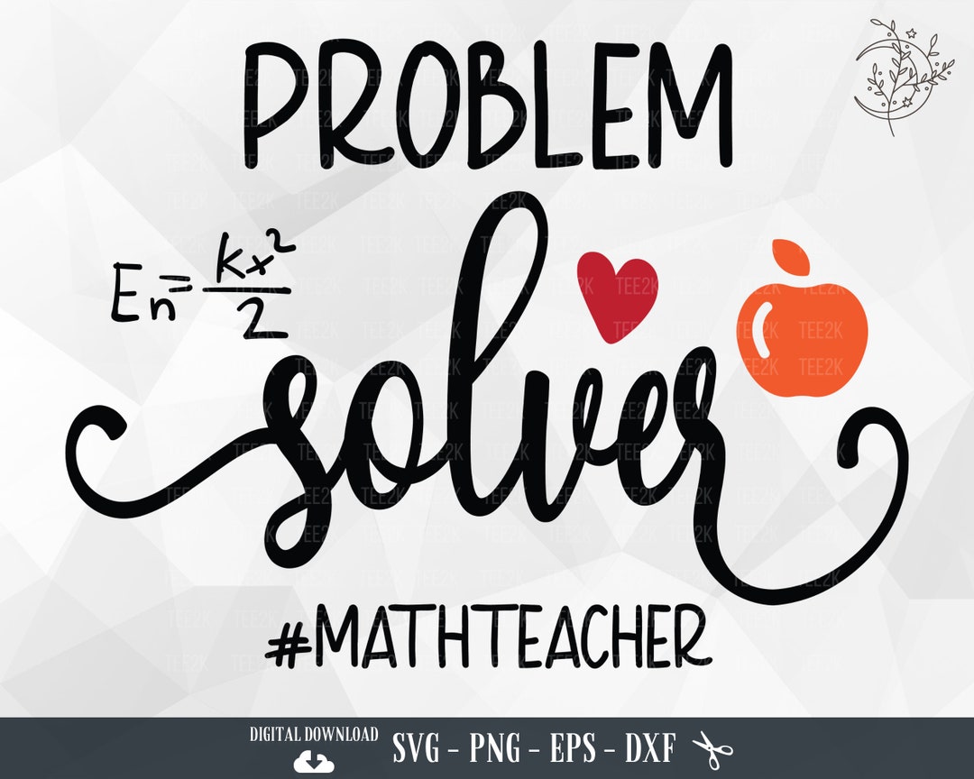 Problem Solver Math Teacher SVG, Teacher Svg, Teacher Appreciation, Teacher Life, Math Teacher ...