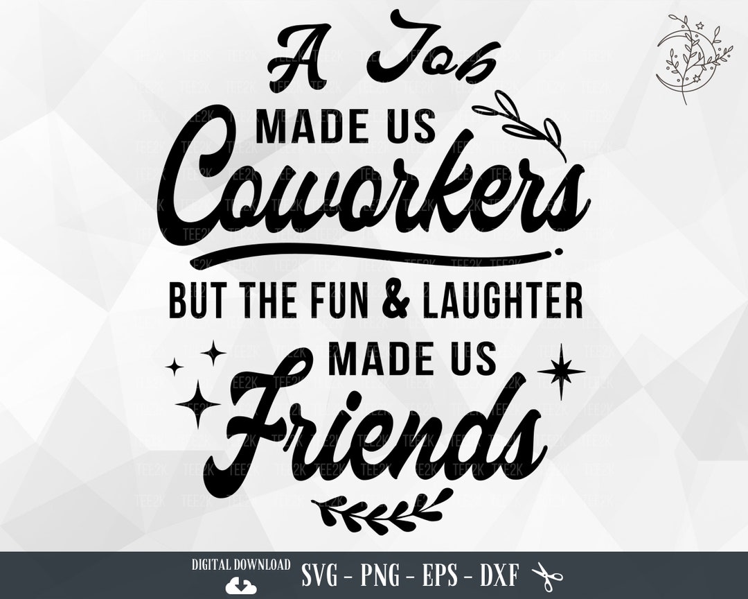 A Job Made Us Coworkers SVG, Coworker Gift, Friend Svg, Friendship ...