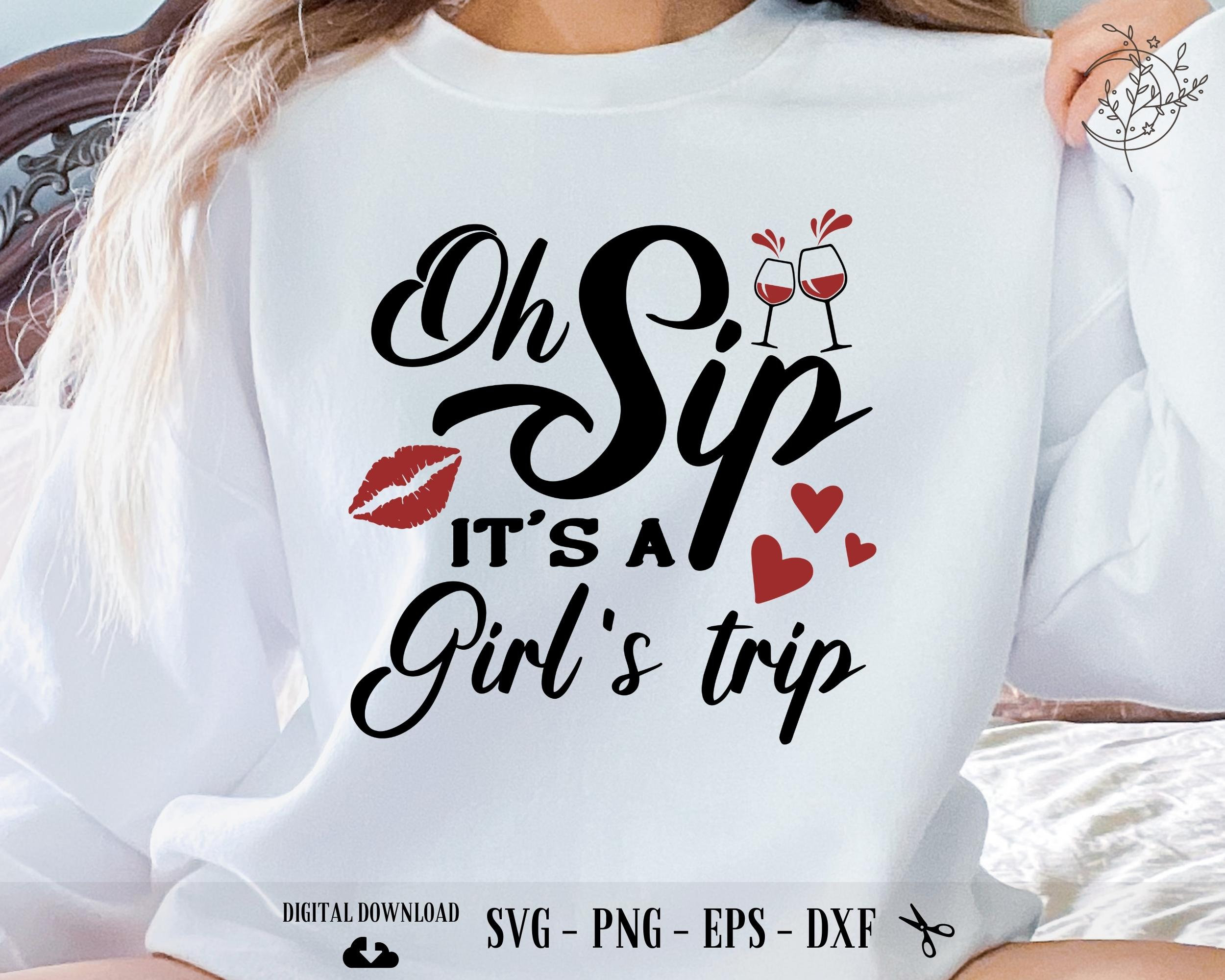 Oh Sip It's a Girl's Trip SVG Girls Vacation - Etsy