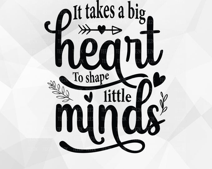 It Takes a Big Heart to Shape Little Minds Svg, Teacher Mug Svg, Custom ...