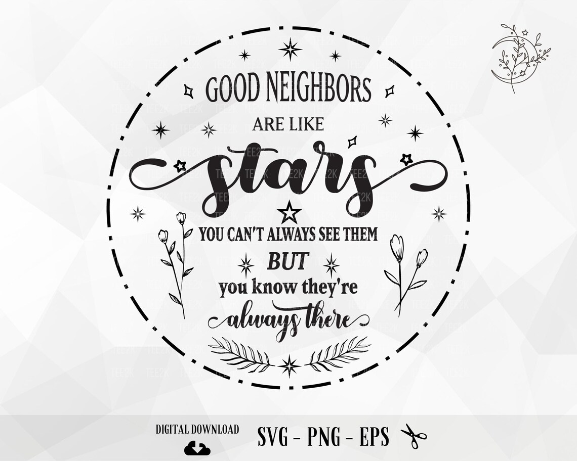 Good Neighbors SVG Good Neighbors Are Like Stars Neighbor | Etsy