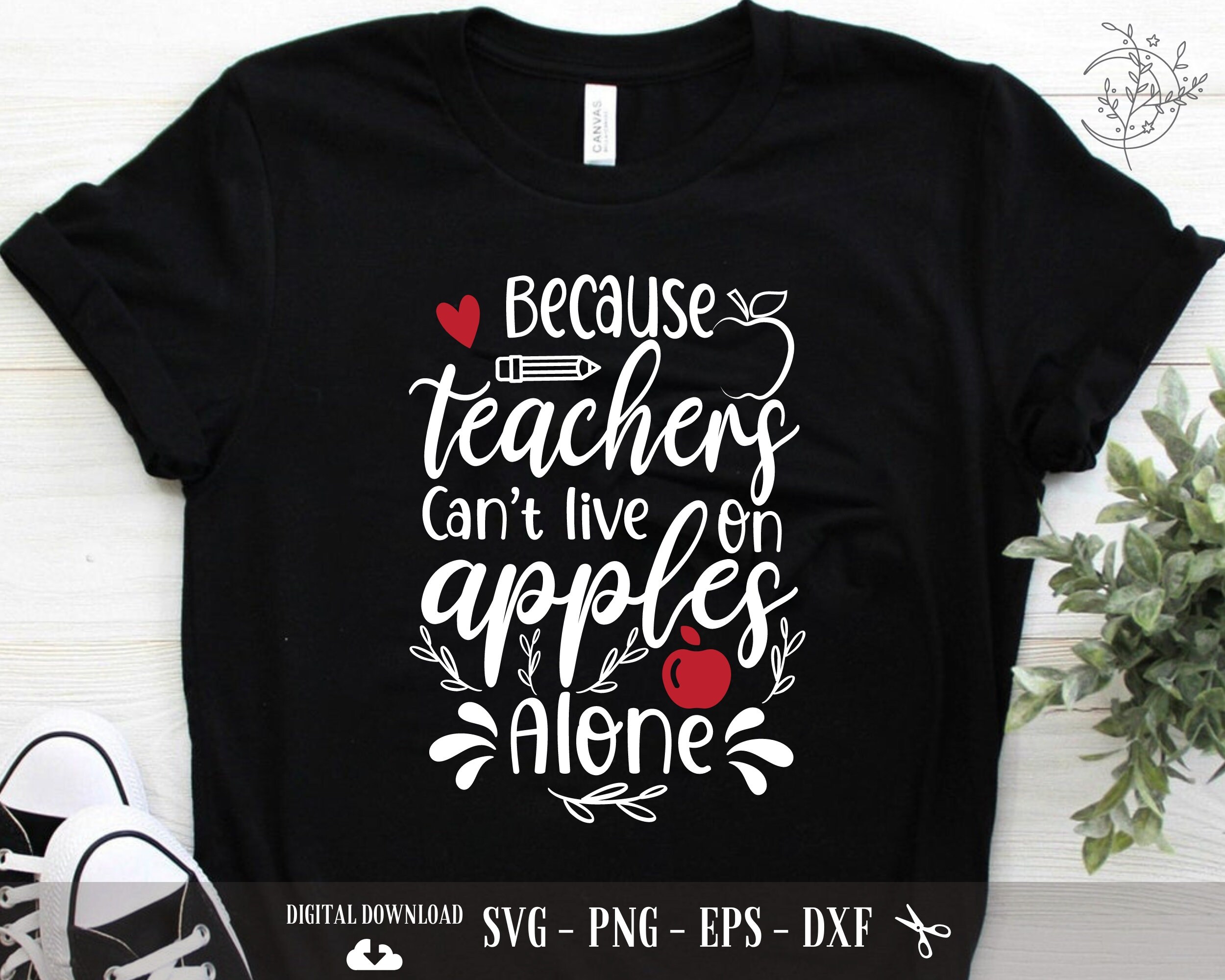 Teacher SVG Because Teachers Can't Live on Apples Alone - Etsy