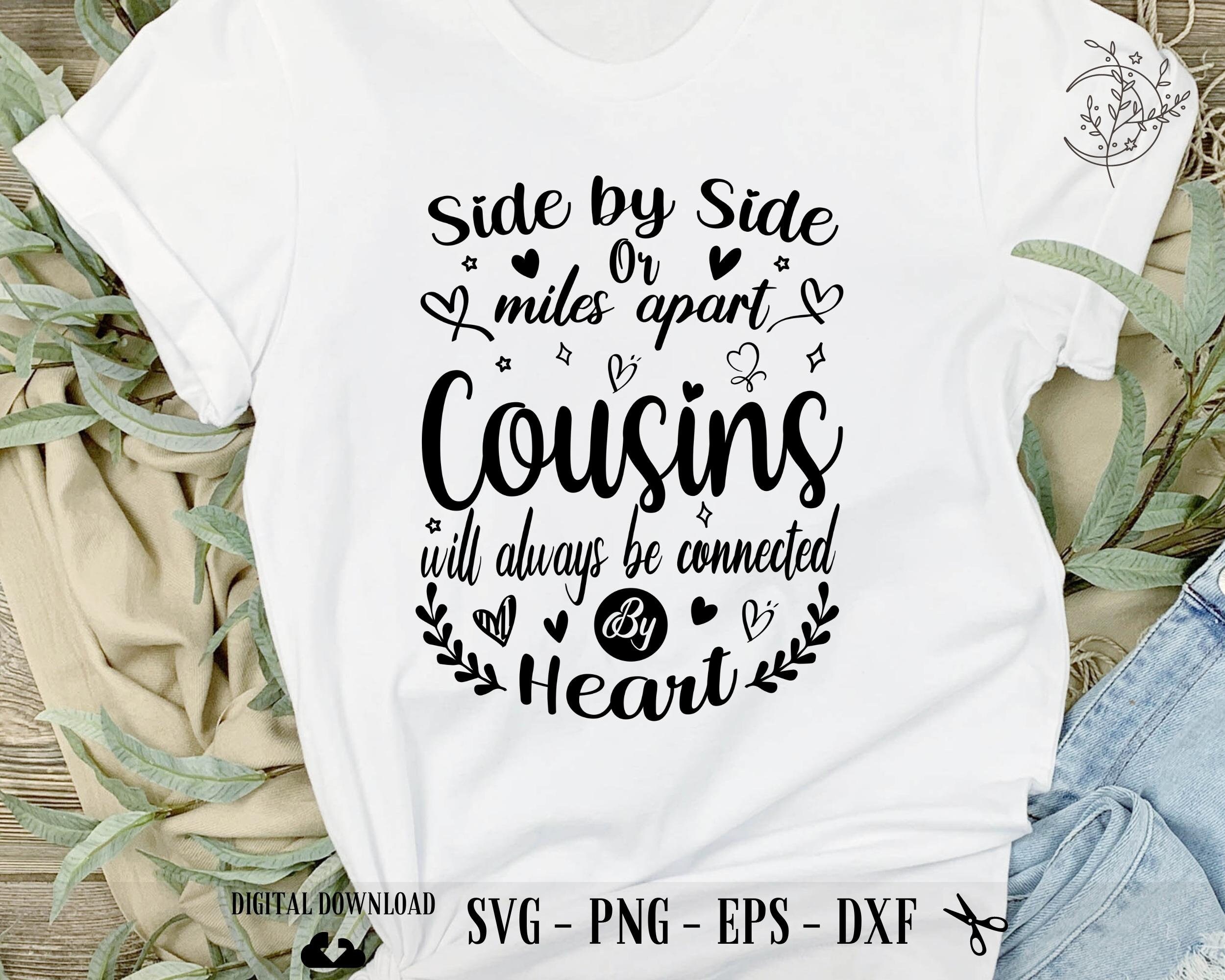 Cousins SVG Side by Side or Miles Apart Cousin Cousin - Etsy
