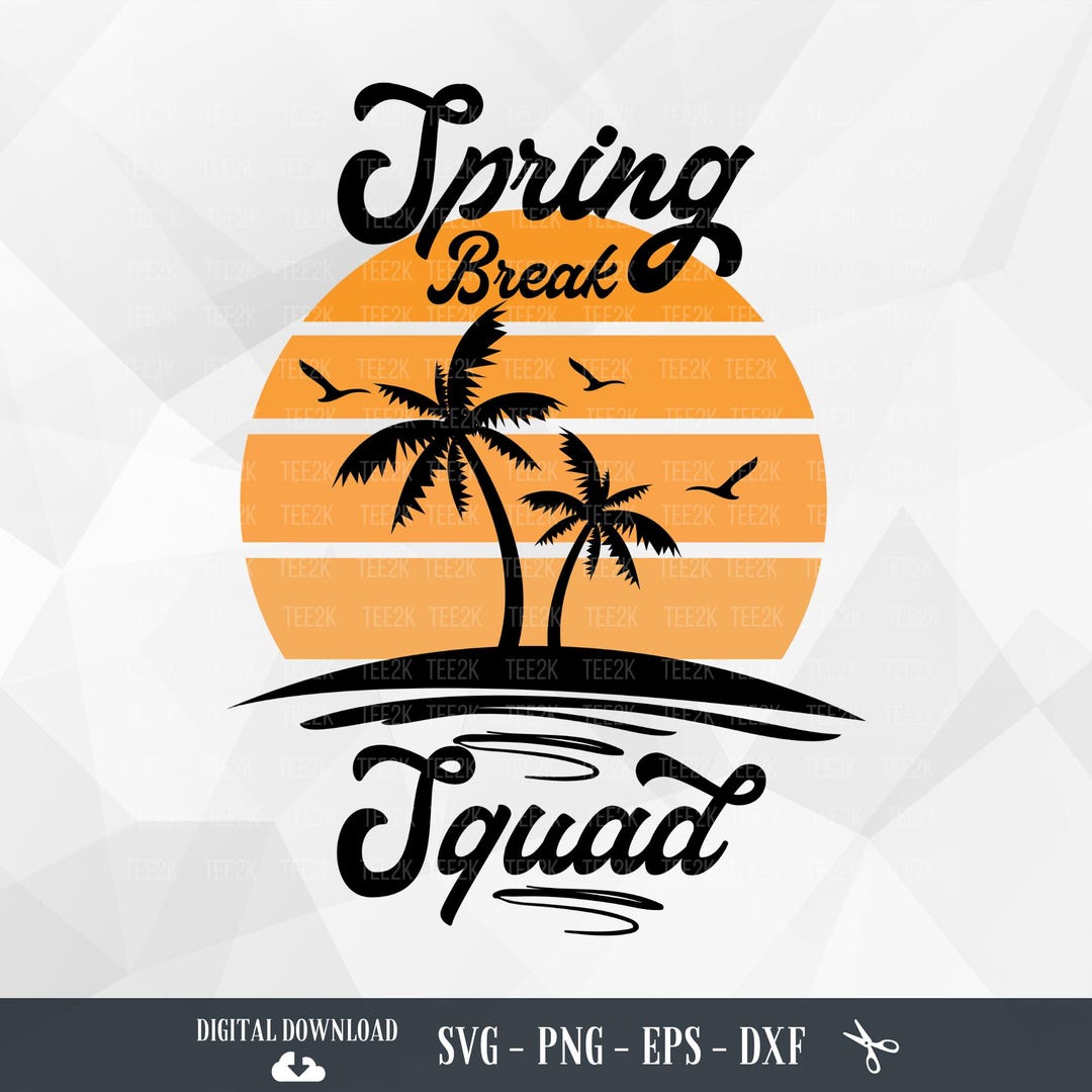 Spring Break Squad SVG: Beach Trip Design (digital Download) - Etsy