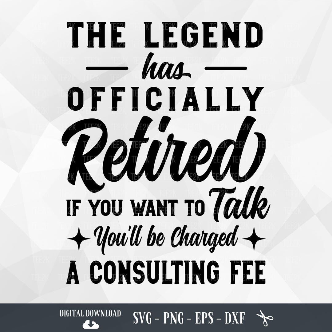 Funny Retirement SVG: the Legend Has Retired (digital Download) - Etsy