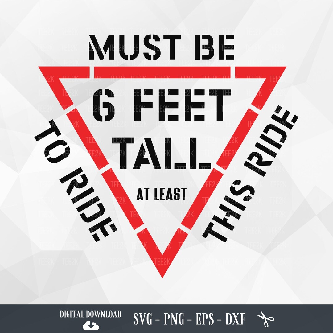 6 Feet Tall to Ride SVG: Funny Tall Men Design (digital Download) - Etsy