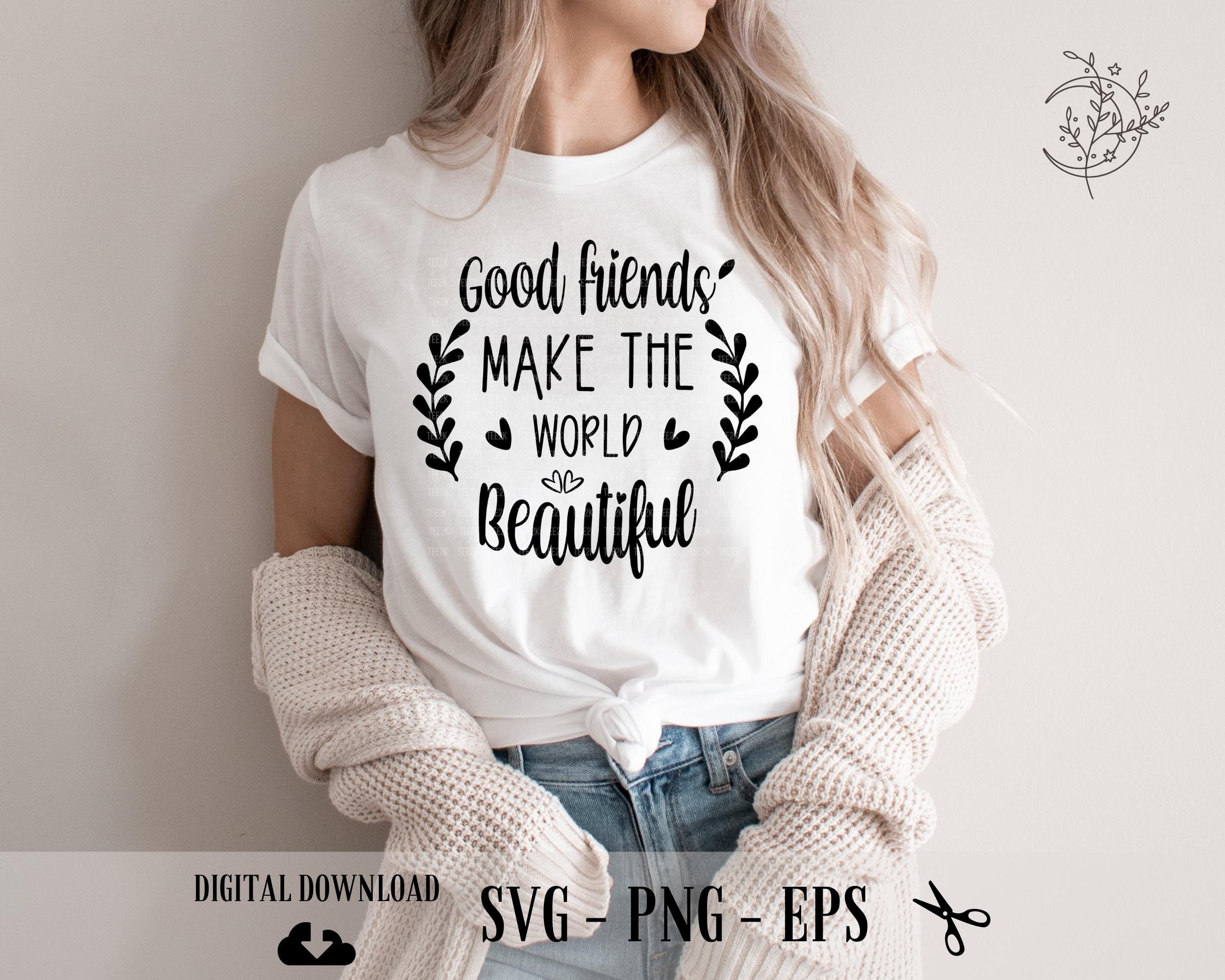 Best Friends SVG Good Friends Make the World Beautiful Best | Etsy