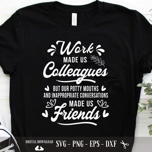 Colleagues SVG Work Made Us Colleagues Friendship Coworker - Etsy