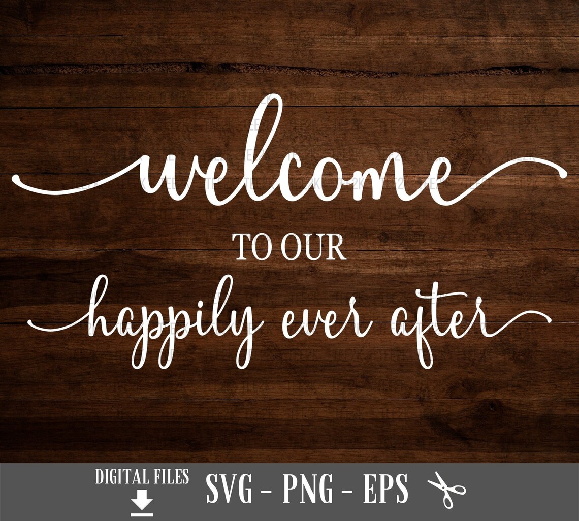 Welcome to Our Happily Ever After Svg Wedding Sign Svg | Etsy