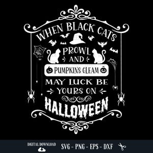 When Black Cats Prowl Halloween Svg, Halloween Svg, Witch Svg, Pumpkin ...