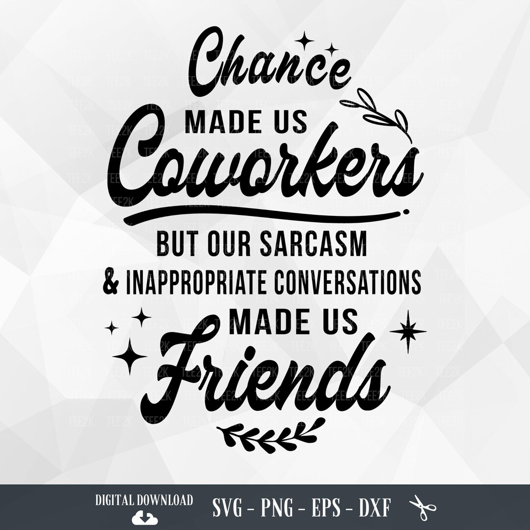 Funny Coworker Friendship Quote SVG PNG: Sarcasm Made Us Friends ...