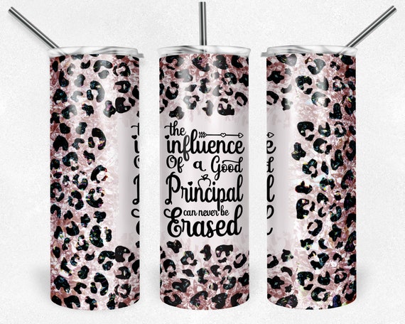 The Influence of A Good Principal Can Never Be Erased20oz - Etsy