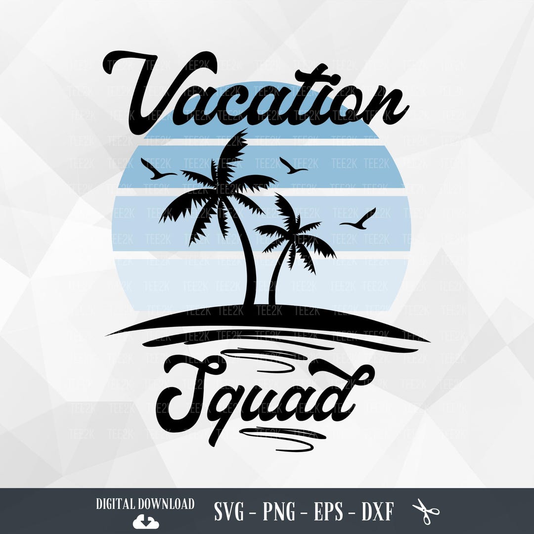 Vacation Squad SVG: Family Trip Design (digital Download) - Etsy