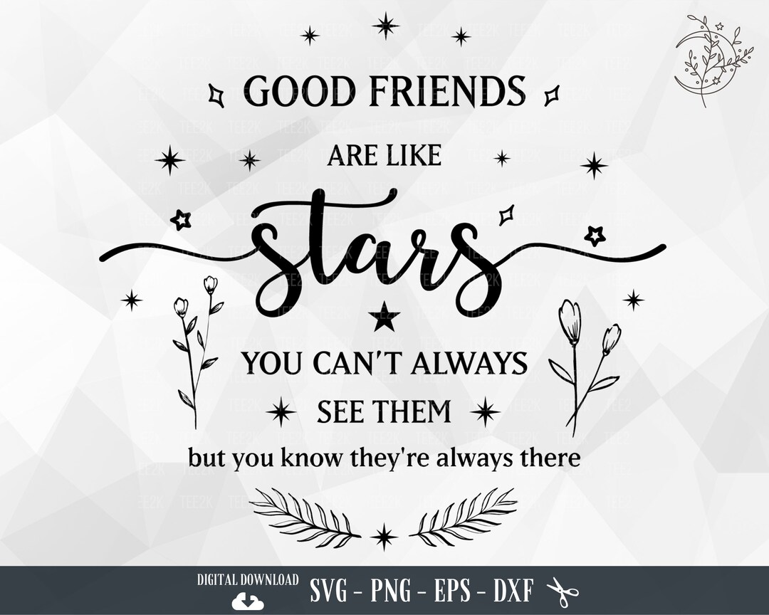 Good Friend SVG, Good Friends Are Like Stars, Friendship Quote, Best ...