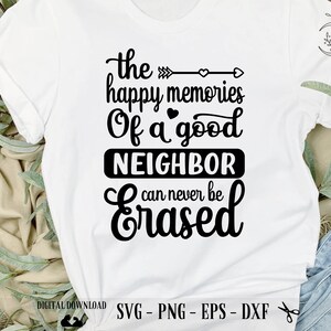 Neighbors SVG, the Happy Memories of a Good Neighbor, Neighbor ...