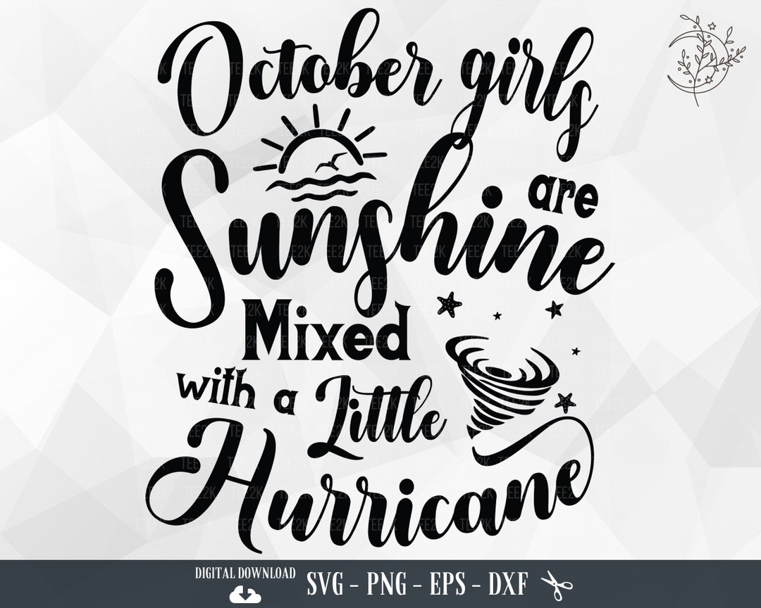 October Birthday SVG, October Girls Are Sunshine, October Girl ...