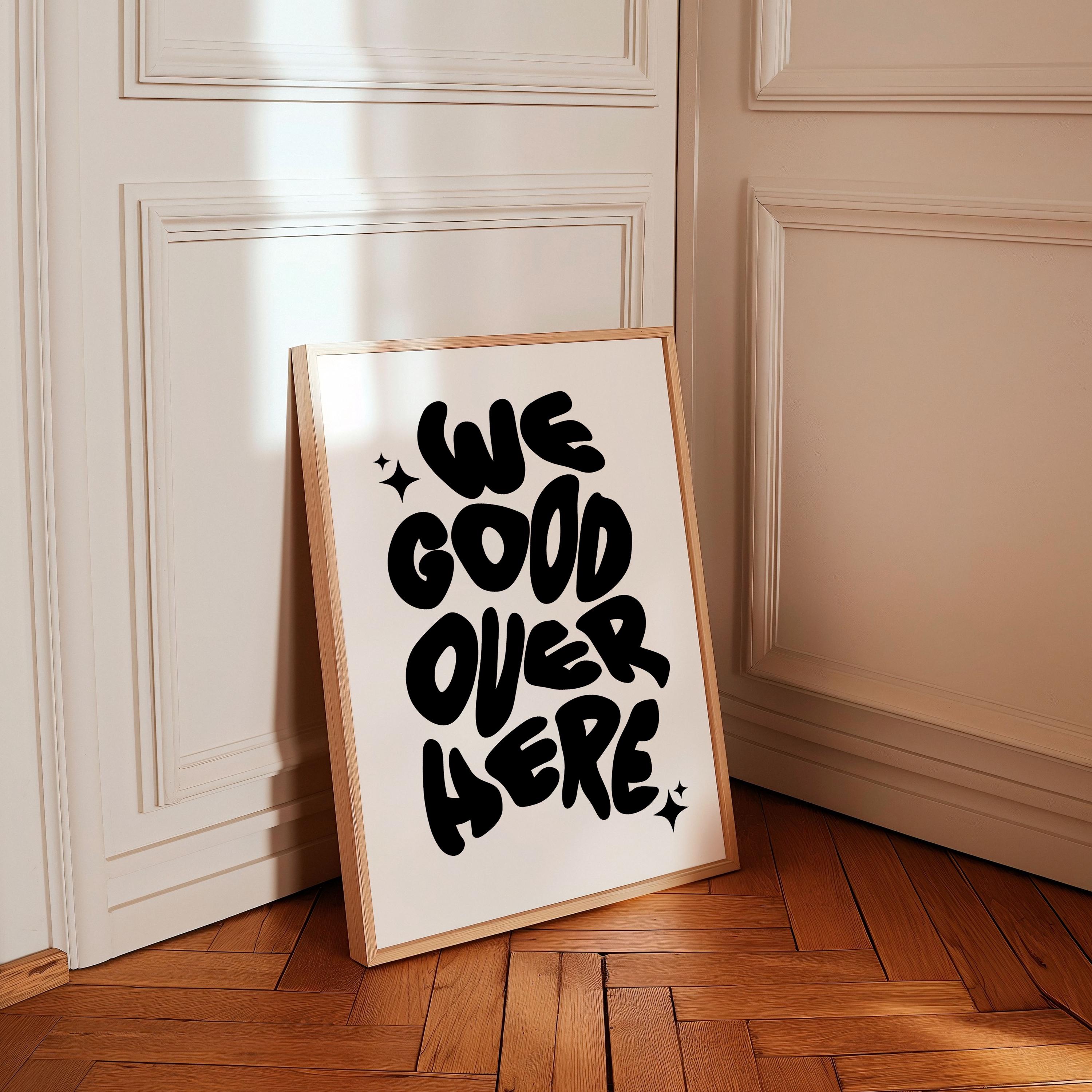 We Good Over Here Poster, Retro Wall Print, Vintage Illustration ...