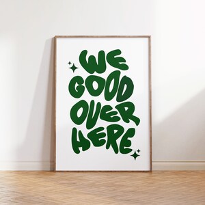 We Good Over Here Poster, Retro Wall Print, Vintage Illustration ...