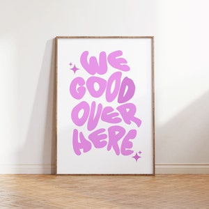 We Good Over Here Poster, Retro Wall Print, Vintage Illustration ...