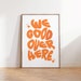 We Good Over Here Poster Retro Wall Print Vintage - Etsy