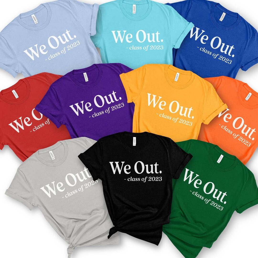 Class of Shirt, Matching Senior Shirt, Funny Graduation Outfit, We Out ...