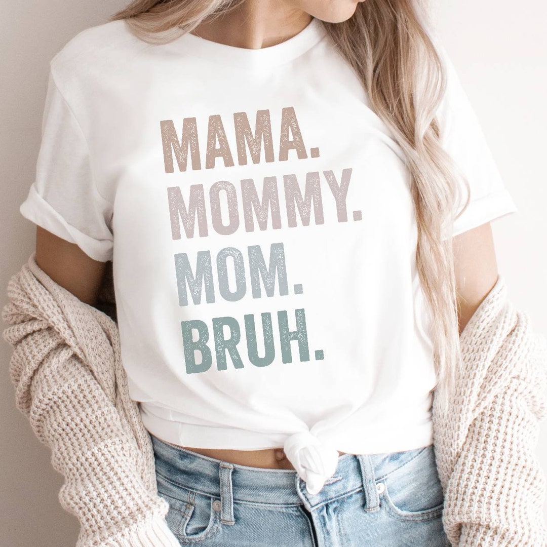 Mama Mommy Mom Bruh Shirt Boho Funny Mama Shirt Sarcastic Etsy