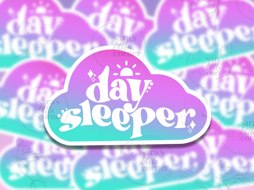 Day Sleeper Sticker/night Shift/medical/technicians/laptop Sticker - Etsy