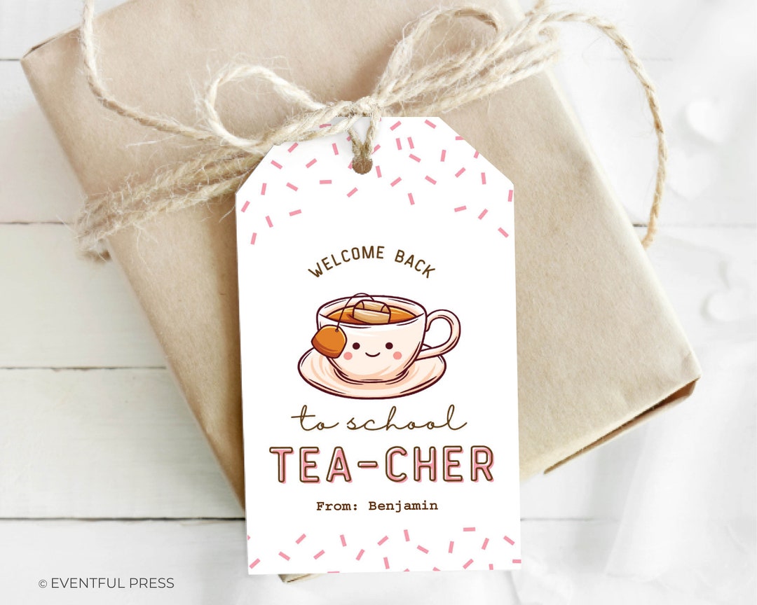 Welcome Back to School TEA Cher Cup of Tea Appreciation Tea Tag Gift ...