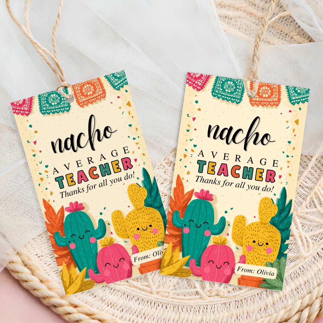 Nacho Average Teacher Printable Gift Tag, Teacher Appreciation Thank ...