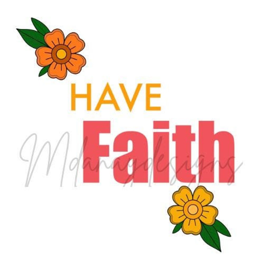 Have Faith Focused Sublimation Cricut Digital Png Graphic - Etsy