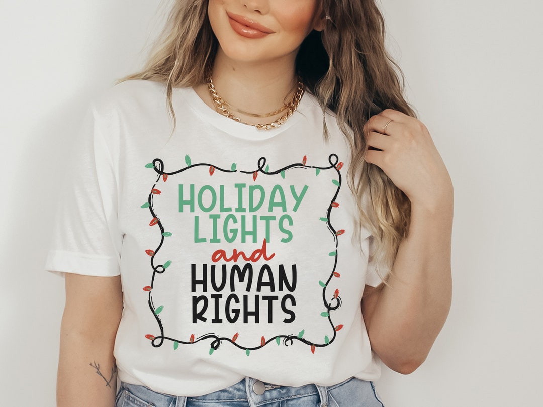 Feminist Christmas Shirt | Holiday Lights and Human Rights | Holiday ...