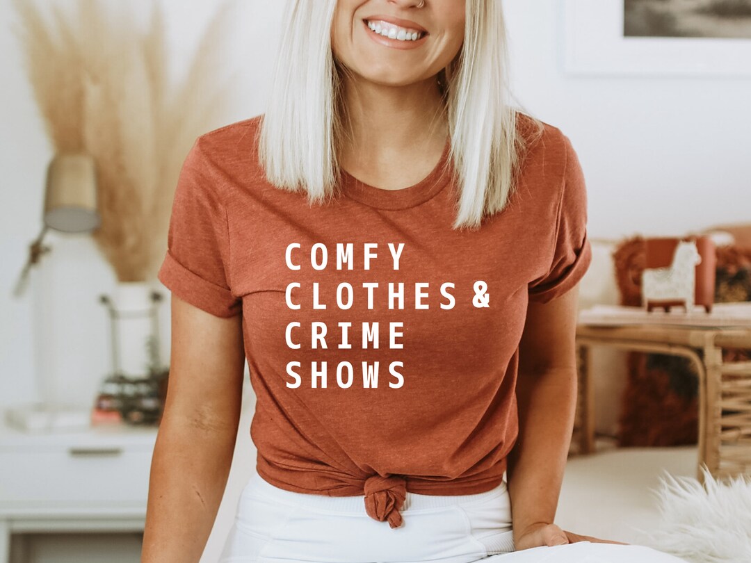 Comfy Clothes and Crime Shows Shirt | True Crime T-shirt | True Crime ...