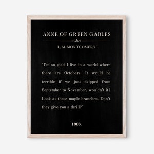 Anne of Green Gables Print | I'm so Glad I Live in A World With ...