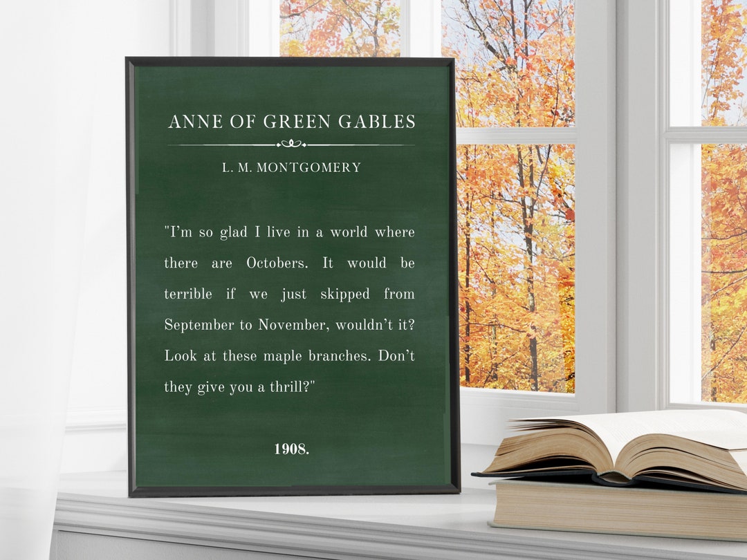 Anne of Green Gables Print | I'm so Glad I Live in A World With ...