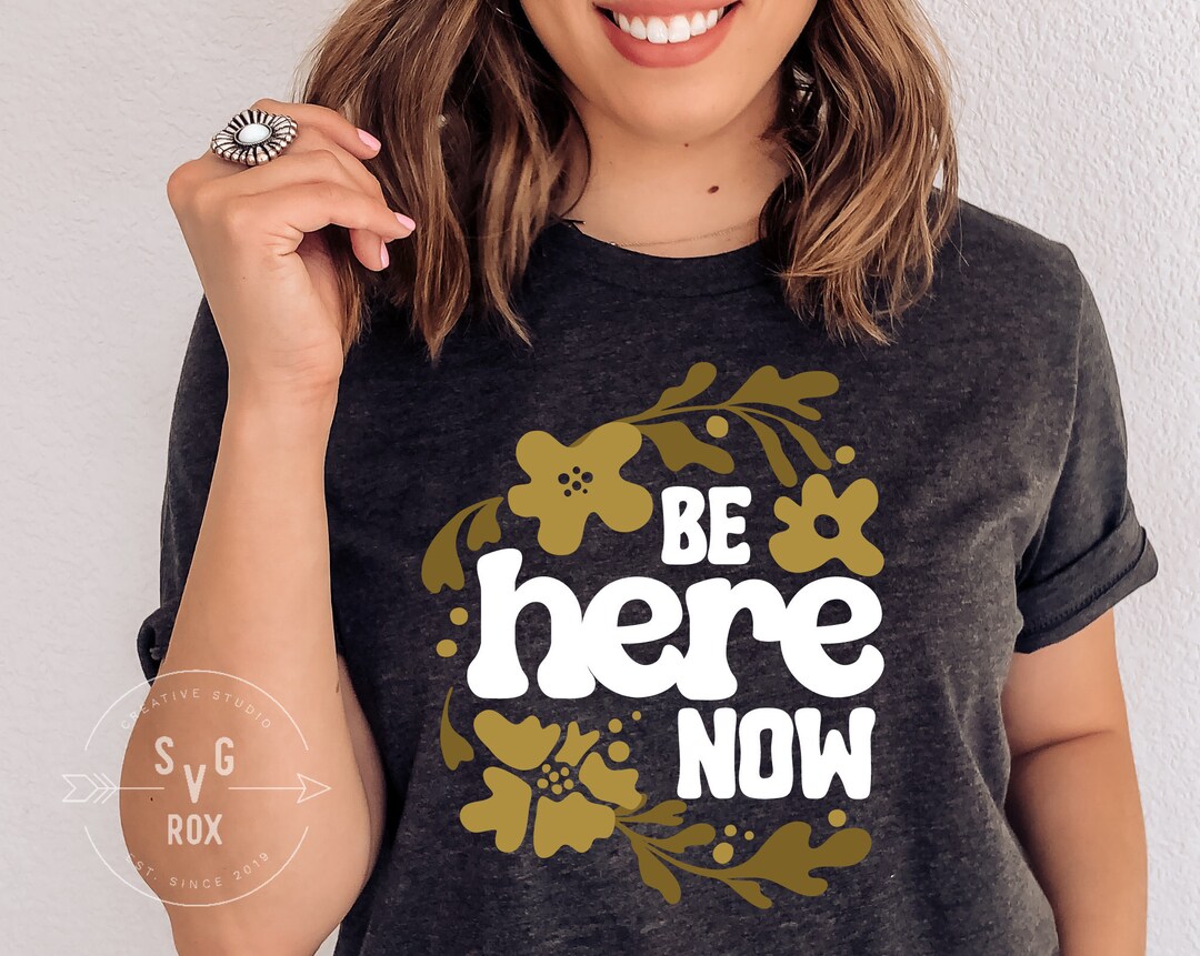 Be Here Now SVG EPS PDF Png Jpg, 70s Svg, Hippy Svg, Funky Svg, Cool ...