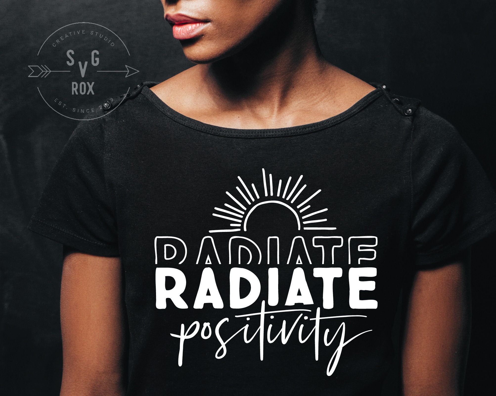 Radiate Positivity SVG EPS PDF Png Jpg, Sayings Svg, Positivity Svg ...