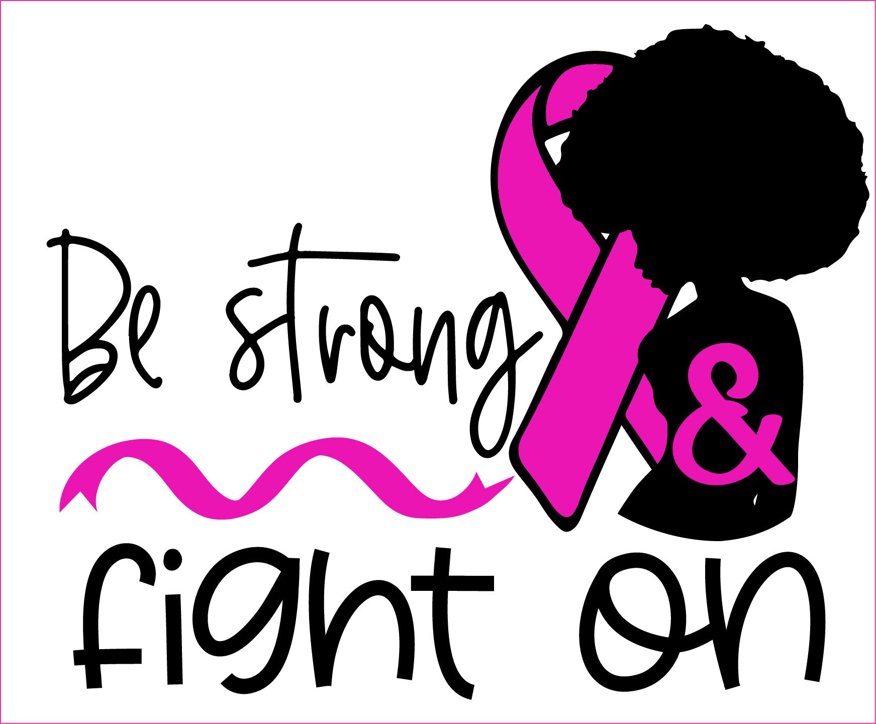 Be Strong and Fight On, Pink Ribbon Svg, Queen Clipart African American ...
