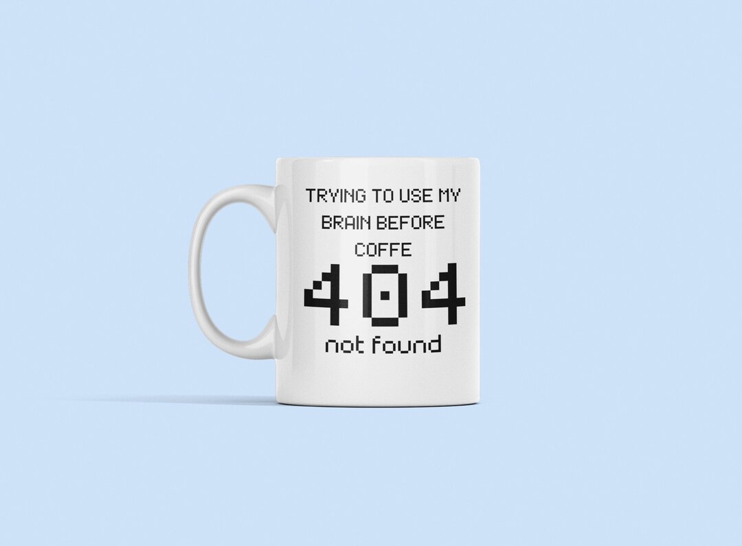 404 Not Found, Office Coffee Mug Meme, Gift for IT Project Manager - Etsy
