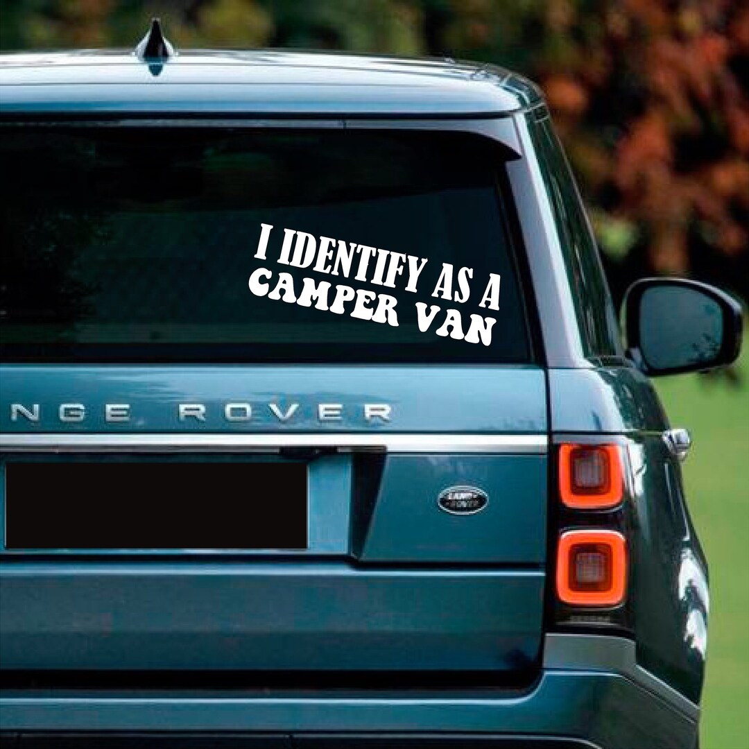 I Identify as a Camper Van Bumper Sticker, Decal, Transfer, Cut Not ...