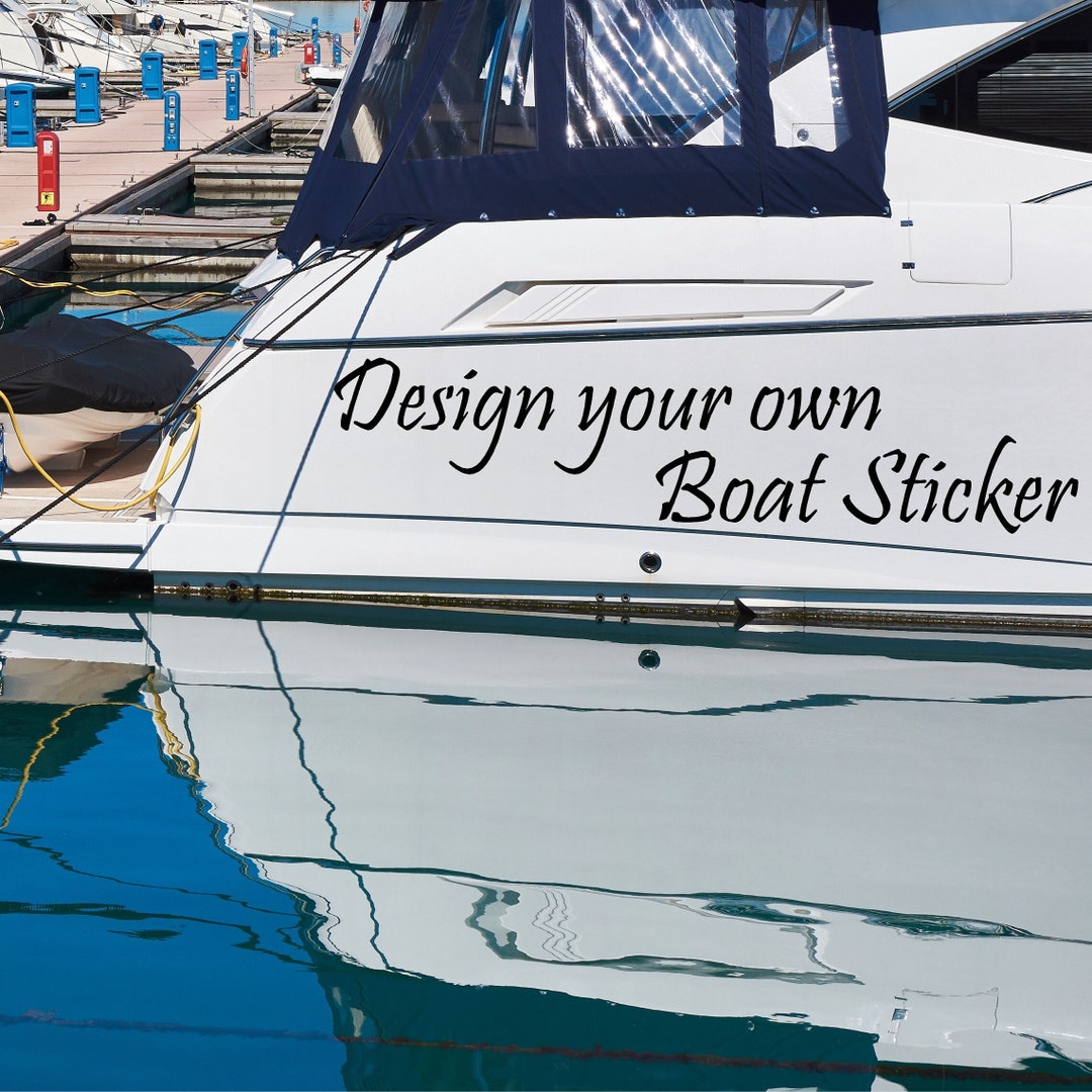 DESIGN YOUR OWN Boat Sticker, Sign, Transfer, Mural, Decal, Sticker, 75 ...